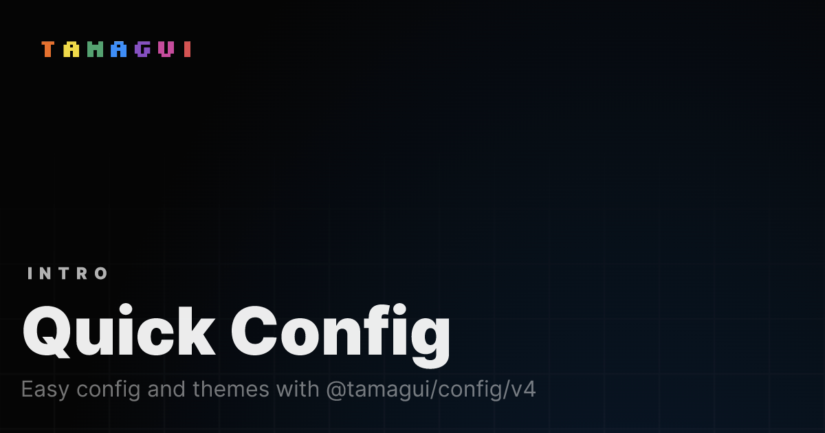 Quick Config | Tamagui
