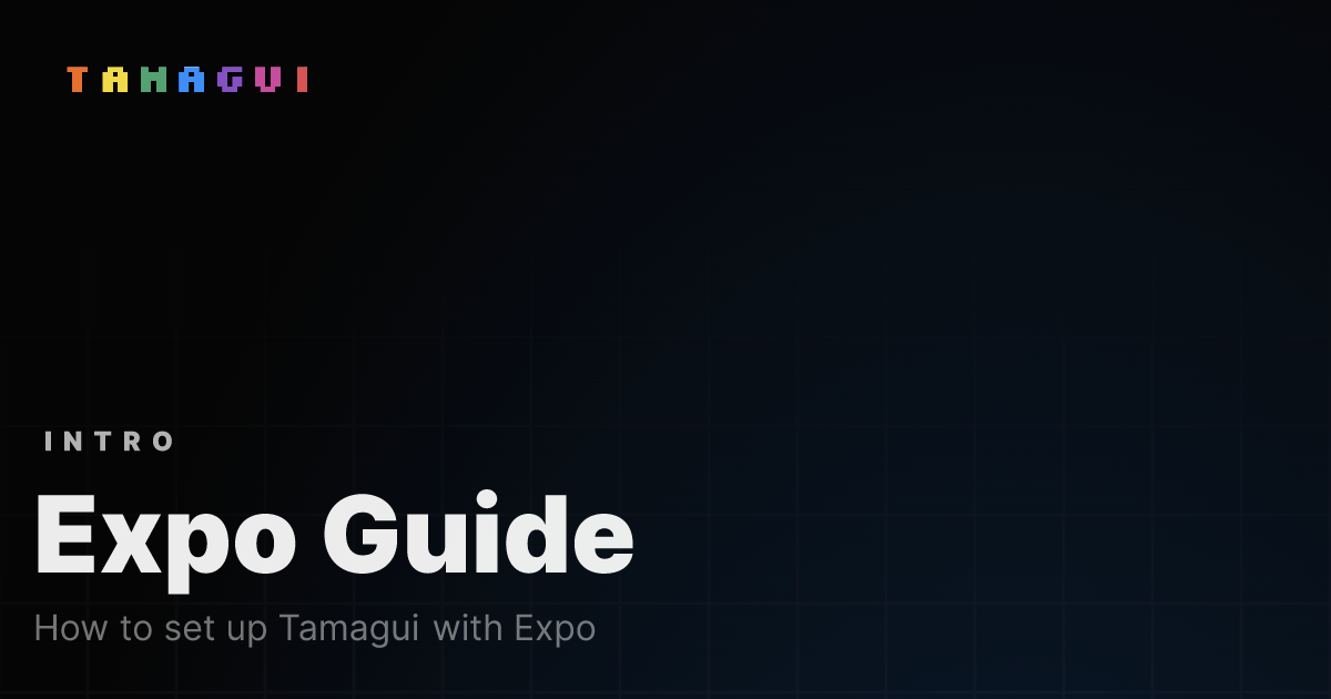 Expo Guide | Tamagui