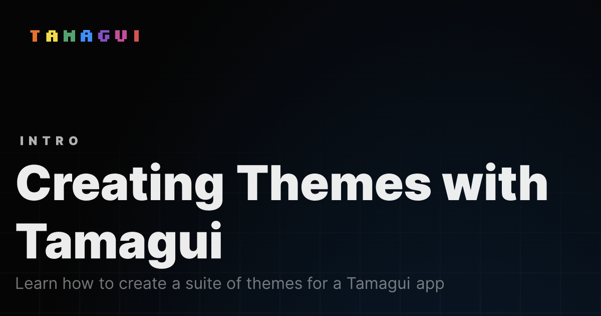 Creating Themes with Tamagui