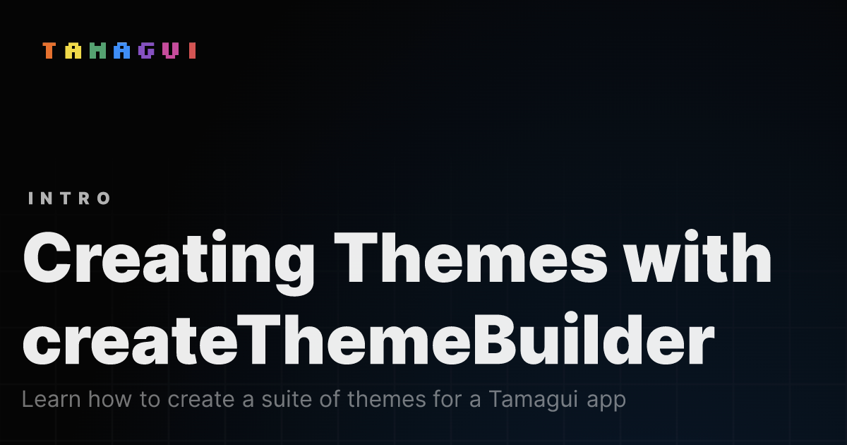 Creating Themes with createThemeBuilder | Tamagui