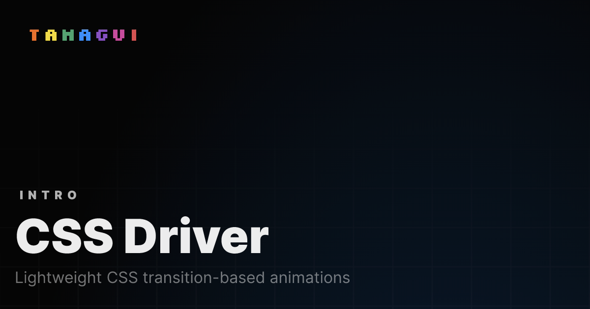 CSS Driver | Tamagui