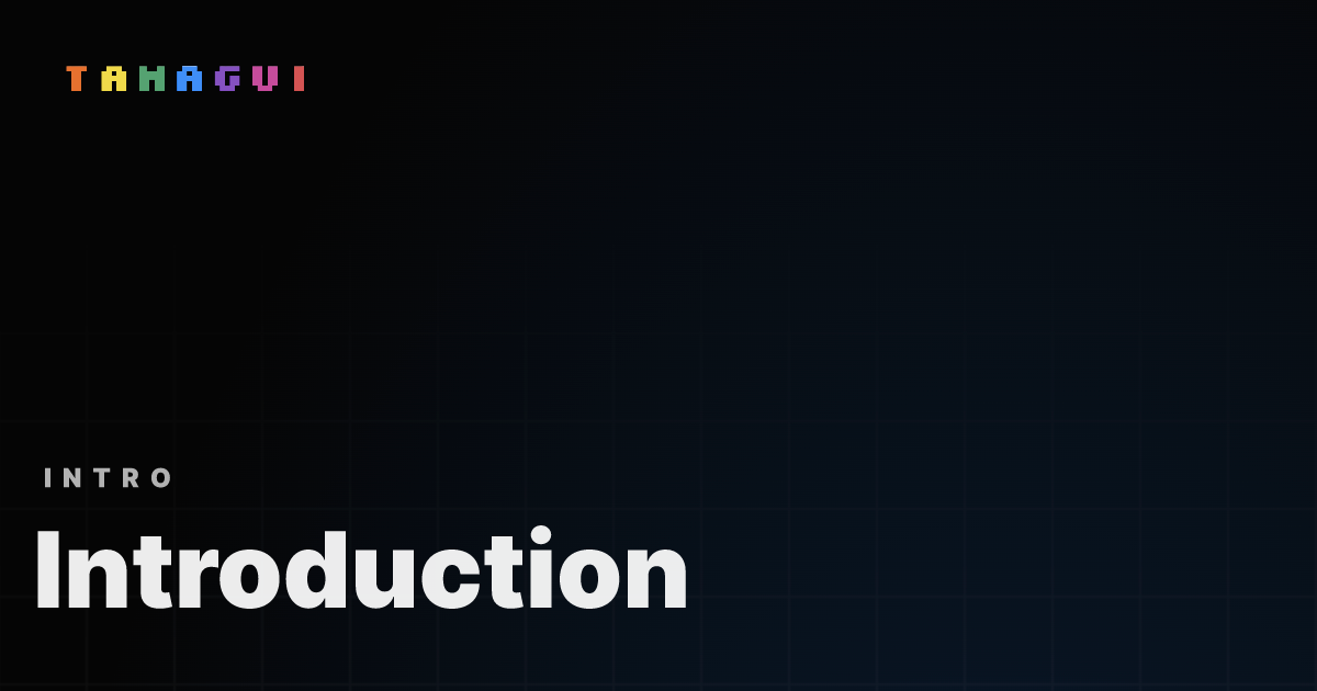 Introduction — Tamagui