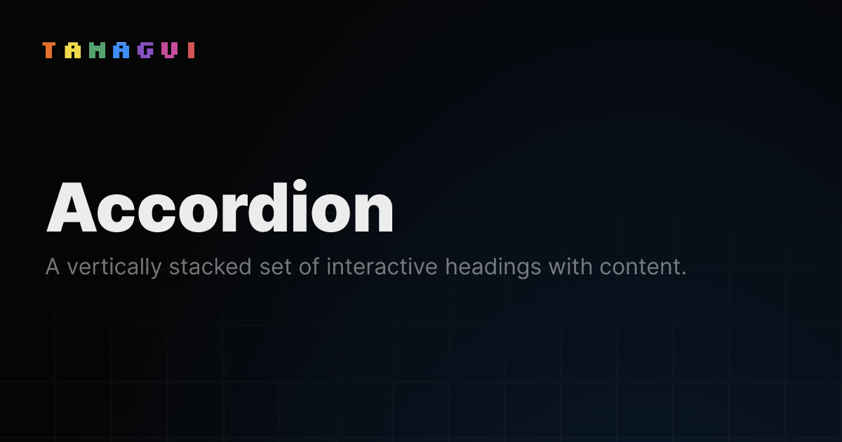 Accordion | Tamagui — style library and UI kit for React Native and React Web