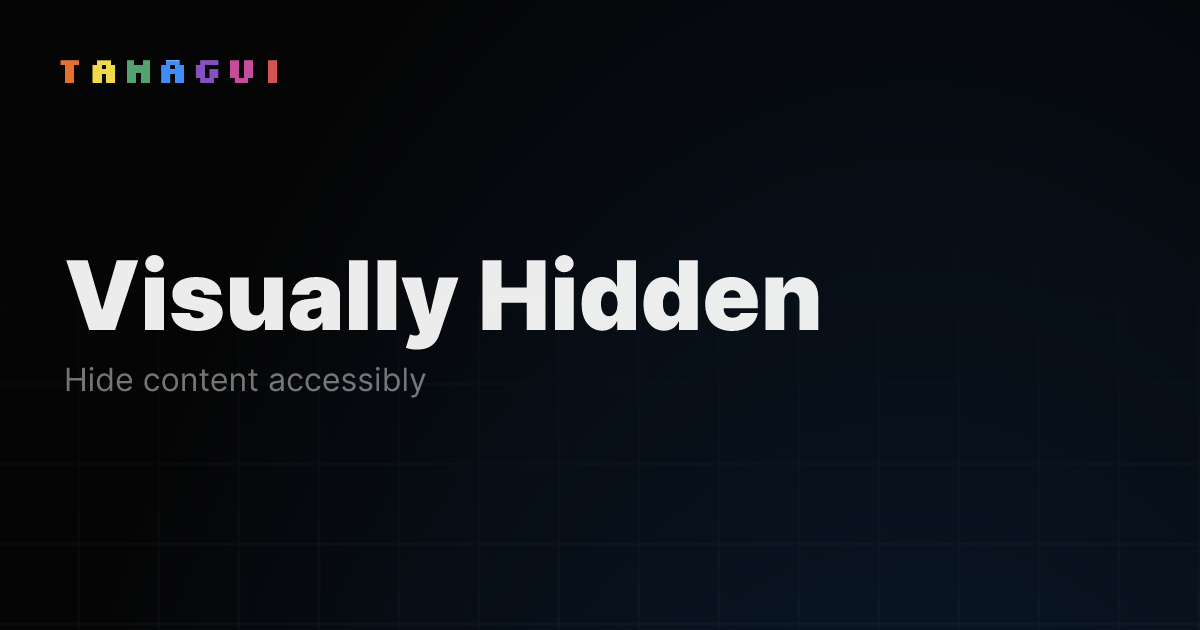 Visually Hidden | Tamagui — React Native UI kit with copy-paste ...