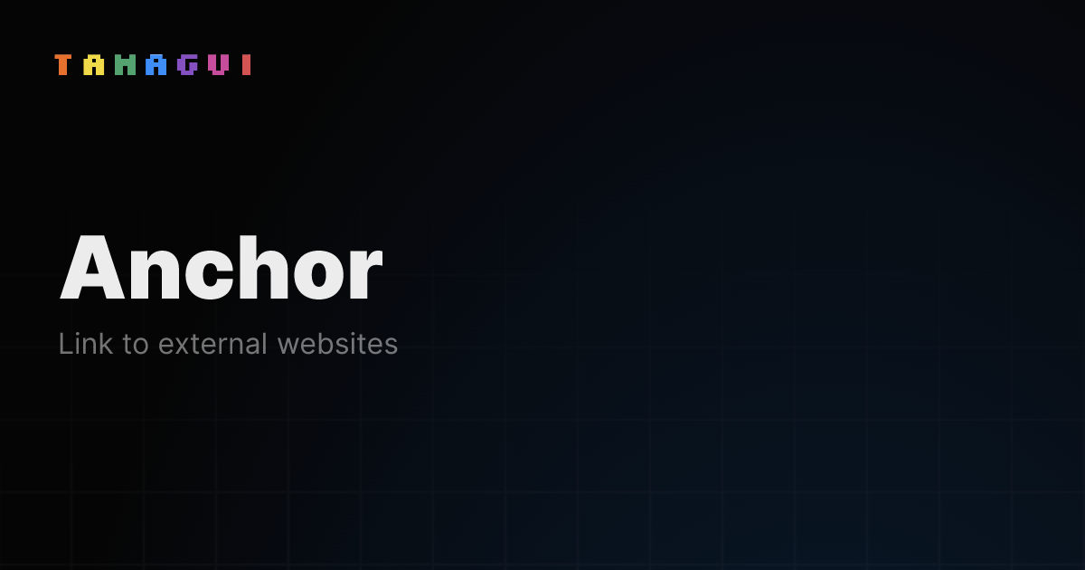 Anchor | Tamagui — React Native UI kit with copy-paste composable ...