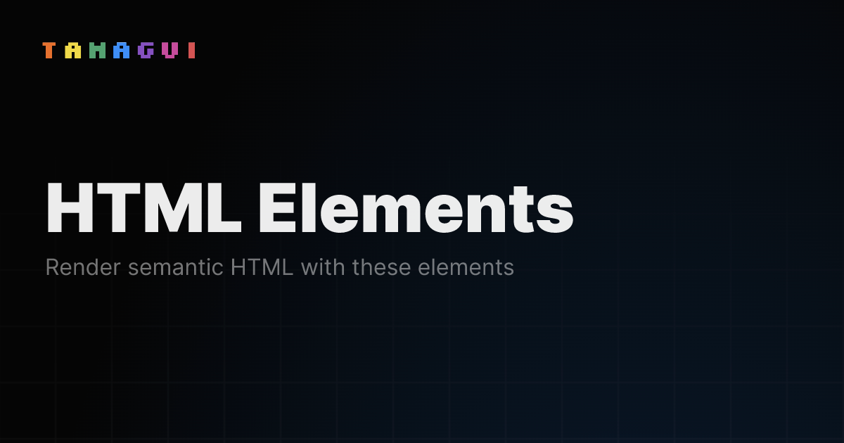 HTML Elements | Tamagui — React Native UI kit with copy-paste ...