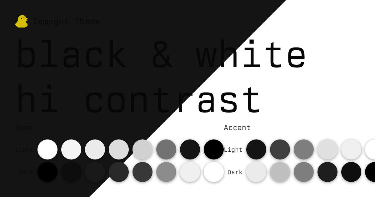 black & white hi contrast - Tamagui Theme